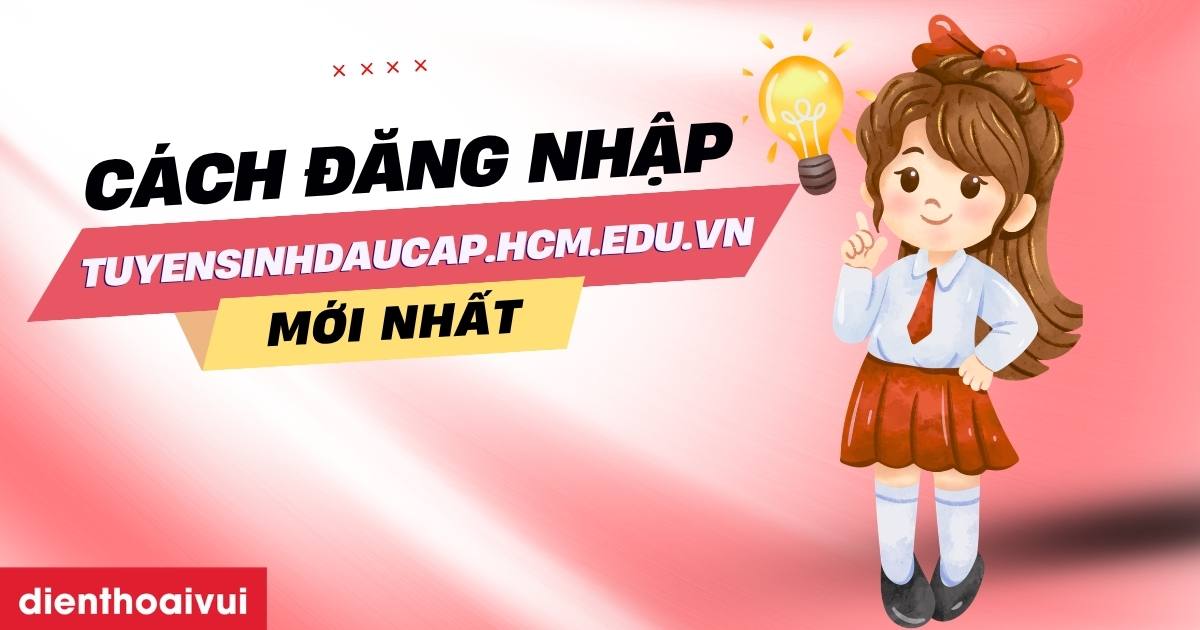 tuyensinhdaucap.hcm.edu.vn: Cách đăng nhập chi tiết 2026